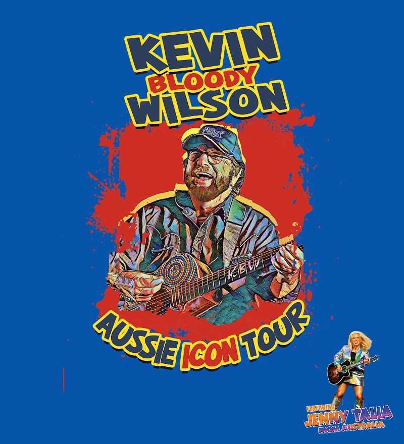 Kevin Bloody Wilson -- with Special Guest Jenny Talia | Shepparton ...